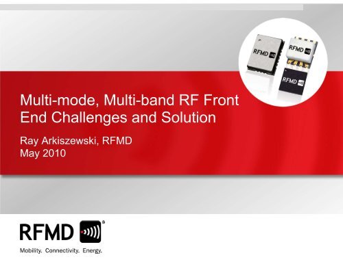 Multi-mode, Multi-band RF Front End Challenges and Solution Multi-mode, Multi-band RF Front End Challenges and Solution