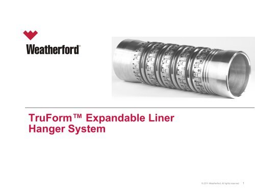 TruForm™ Expandable Liner Hanger System Presentation