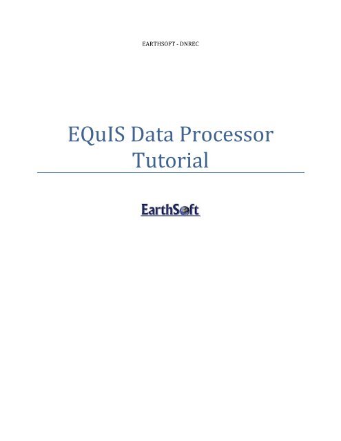 EQuIS Data Processor Tutorial - EarthSoft