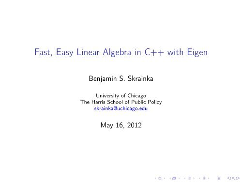 Fast, Easy Linear Algebra in C++ with Eigen - University of Chicago