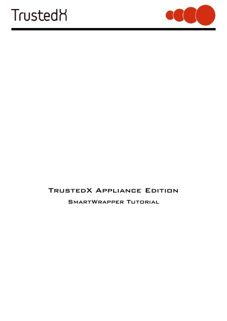 TrustedX Appliance Edition - SmartWrapper Tutorial - Safelayer