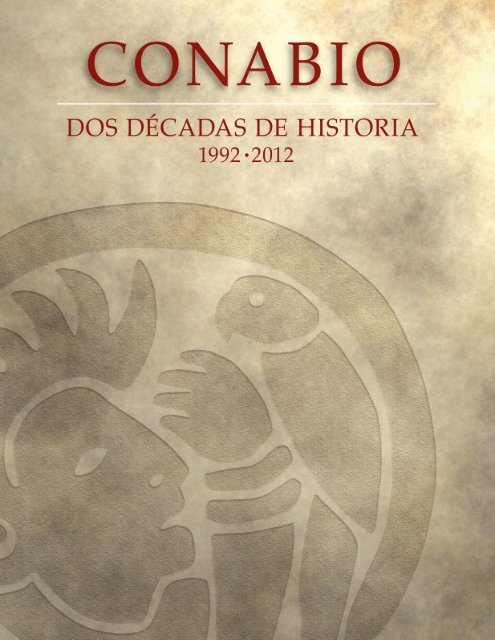 Dos décadas de historia 1992 - 2012 - Conabio