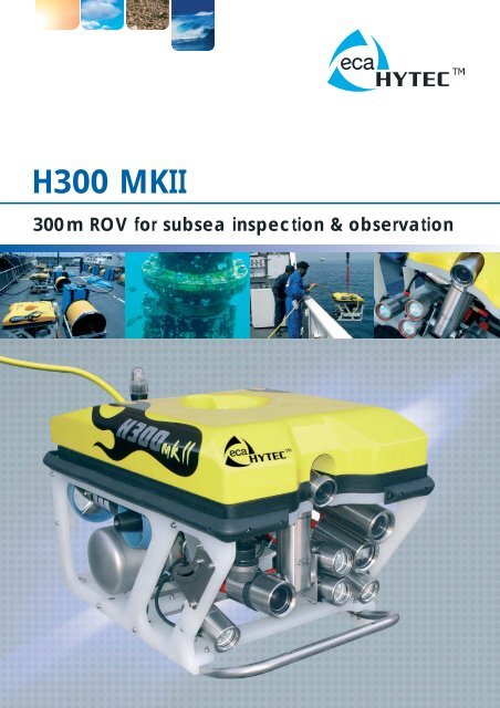 H300 MKII 300m ROV for subsea inspection - ECA Robotics