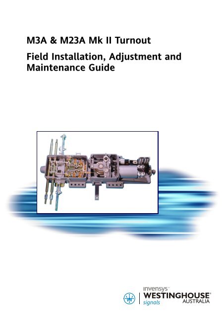M3A & M23A Mk II Turnout Field Installation ... - Invensys Rail