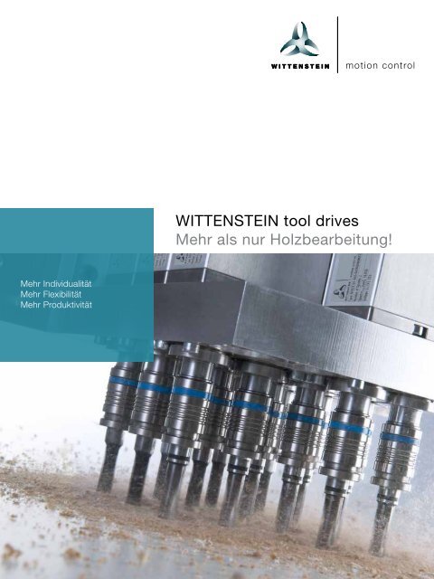 WITTENSTEIN tool drives Mehr als nur Holzbearbeitung!