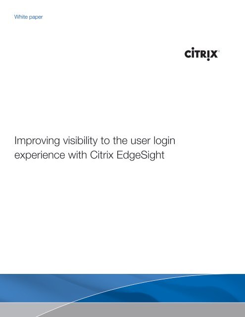 Improving visibility to the user login experience with Citrix EdgeSight