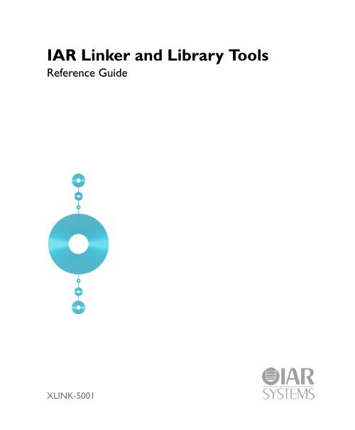 Iar Linker And Library Tools Reference Guide Iar Systems