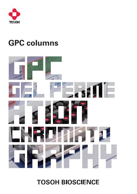 TSKgel GPC Columns Brochure - Tosoh bioscience - Tosoh ...