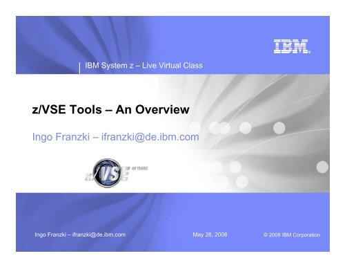 z/VSE Tools – An Overview - z/VM - IBM