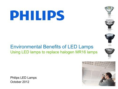 The environmental benefits of LED Lamps- Life Cycle - Philips